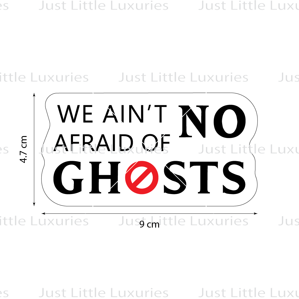 "We ain't afraid of no ghosts" Cookie Cutter – Just Little Luxuries